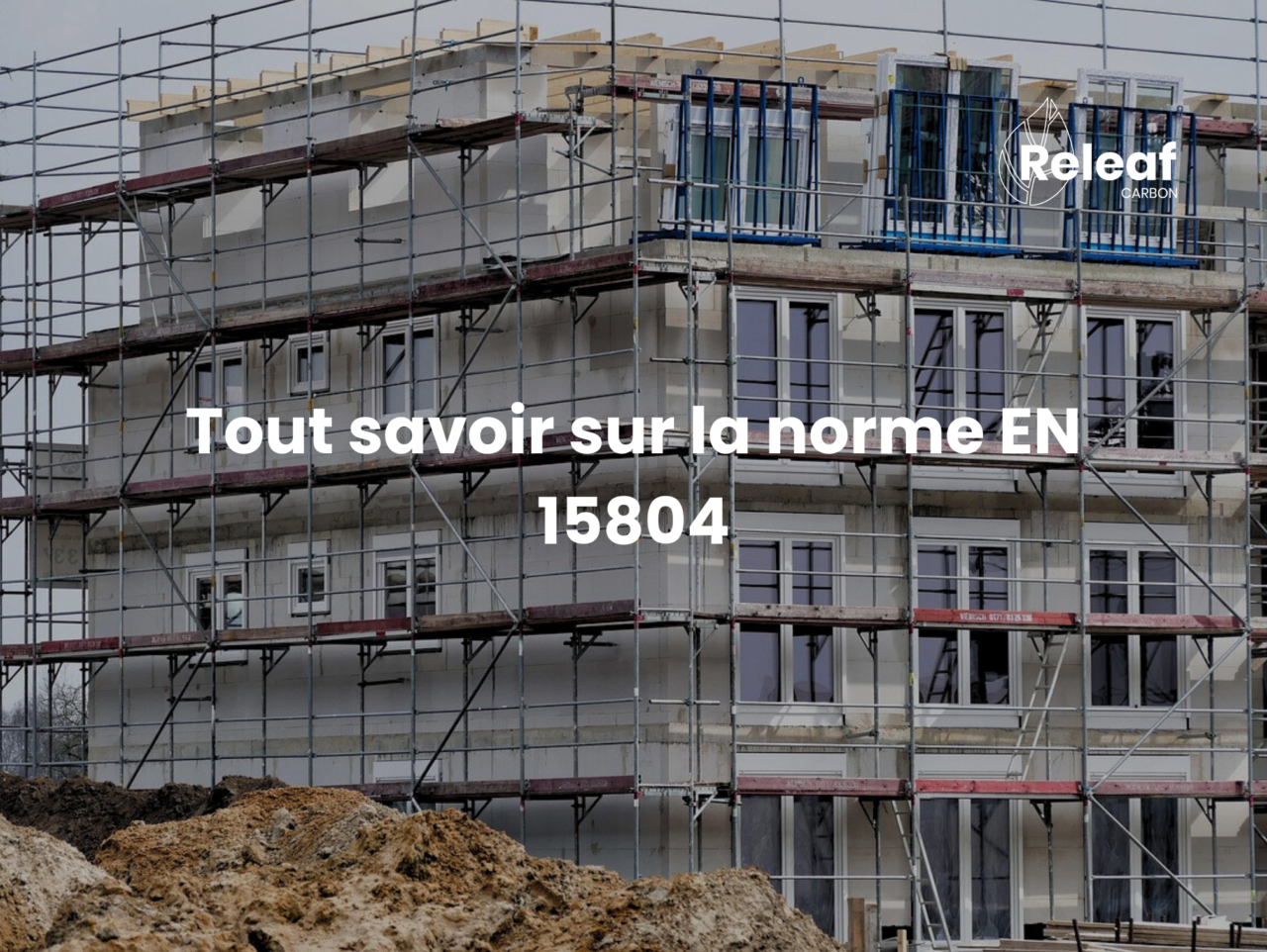 Qu’est ce que la norme EN 15804 ? Définition simple
